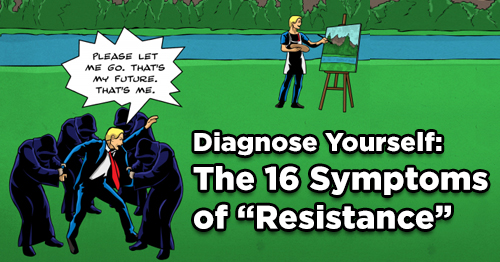 Diagnose Yourself: The 16 Symptoms of “Resistance” – Simpleology Blog